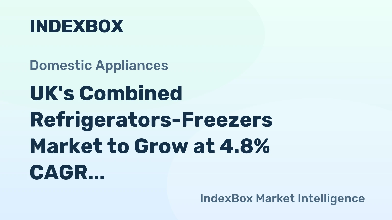 UK's Combined Refrigerators-Freezers Market to Grow at 4.8% CAGR, Reaching $2B by 2035