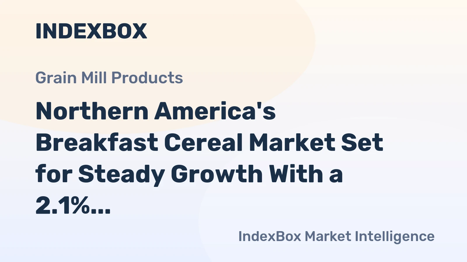 Northern America's Breakfast Cereal Market Set for Steady Growth With a 2.1% CAGR in Value