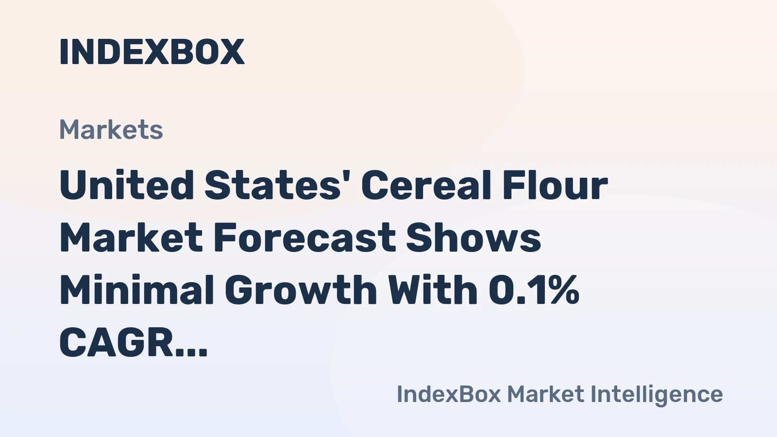 United States' Cereal Flour Market Forecast Shows Minimal Growth With 0.1% CAGR