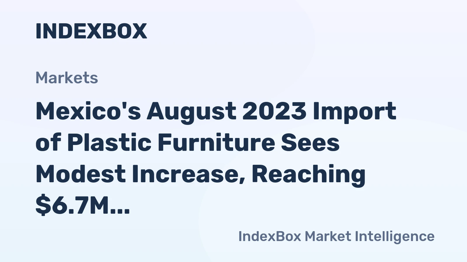 Mexico's August 2023 Import of Plastic Furniture Sees Modest Increase, Reaching $6.7M