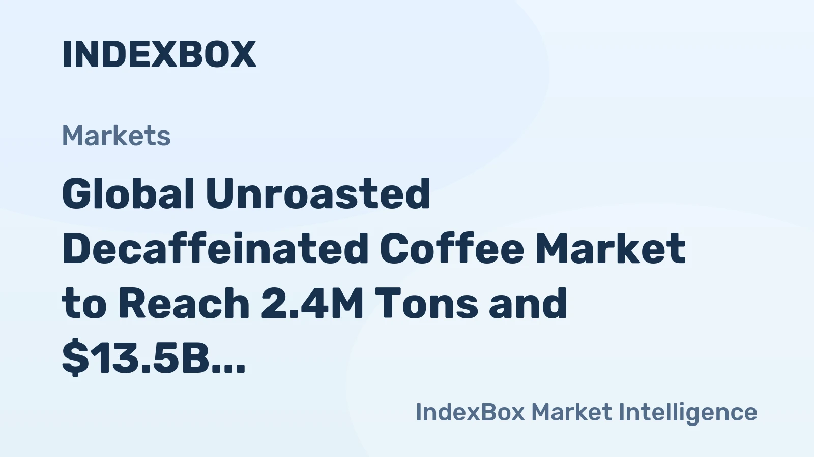 Global Unroasted Decaffeinated Coffee Market to Reach 2.4M Tons and $13.5B by 2035