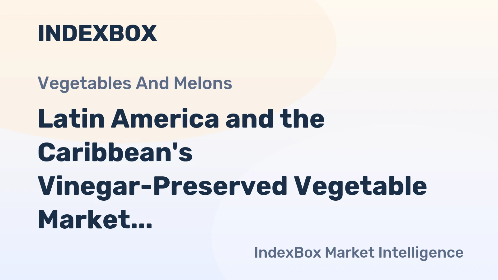 Latin America and the Caribbean's Vinegar-Preserved Vegetable Market Poised for Steady Growth with +2.7% CAGR