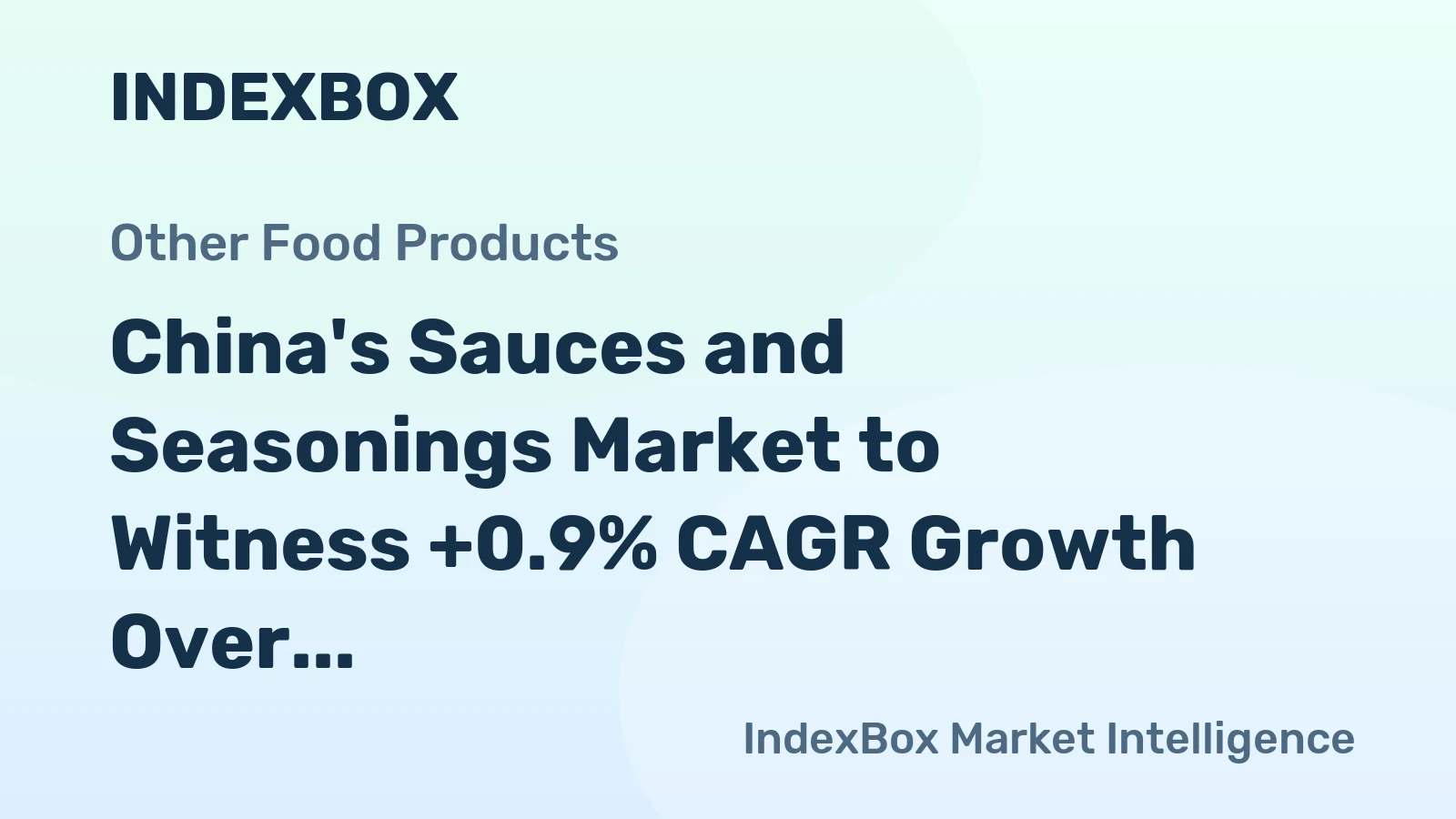 China's Sauces and Seasonings Market to Witness +0.9% CAGR Growth Over Next Decade