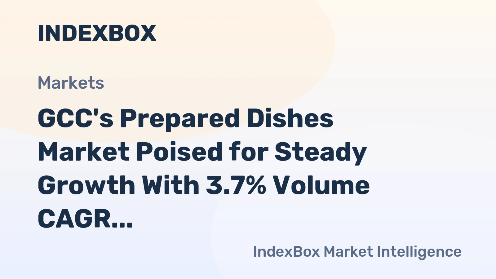 GCC's Prepared Dishes Market Poised for Steady Growth With 3.7% Volume CAGR Through 2035