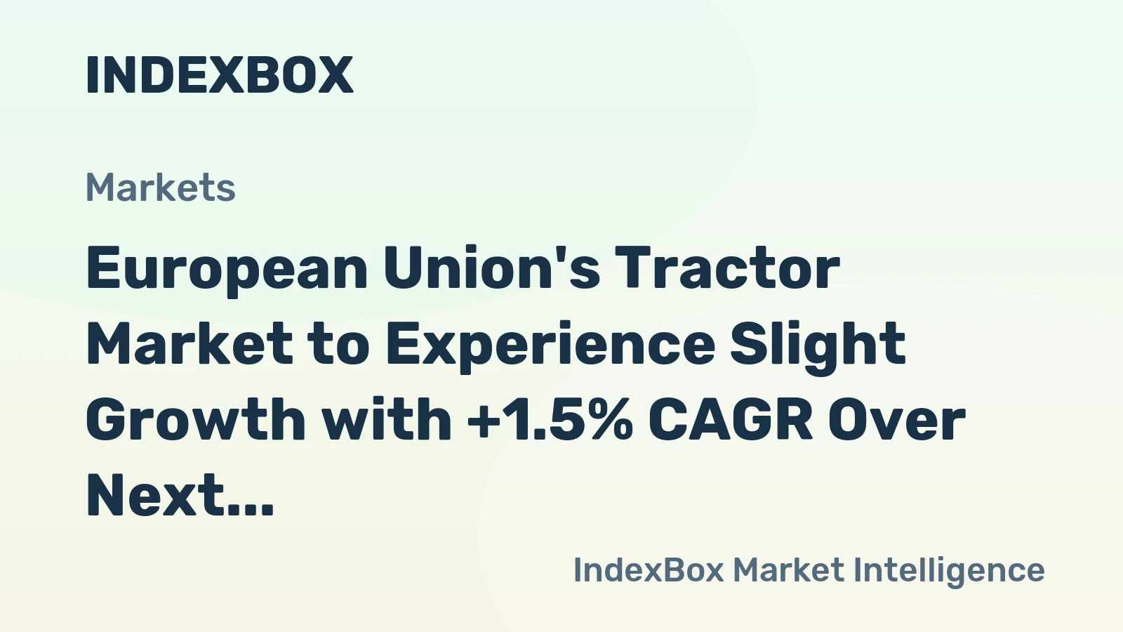 European Union's Tractor Market to Experience Slight Growth with +1.5% CAGR Over Next Decade