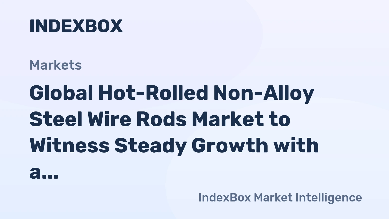 Global Hot-Rolled Non-Alloy Steel Wire Rods Market to Witness Steady Growth with a CAGR of +1.2% from 2024-2035, Reaching $173.5B