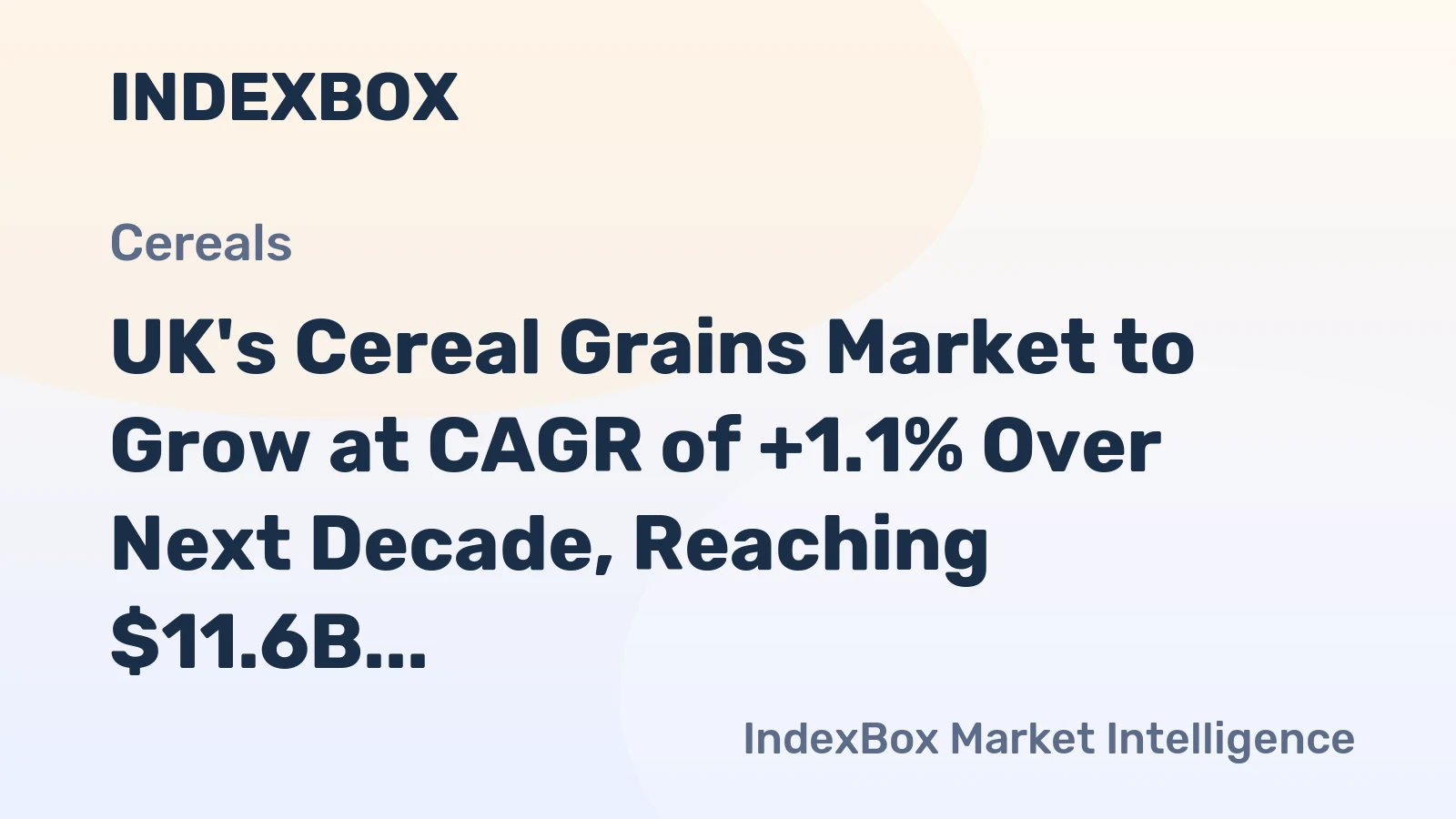 UK's Cereal Grains Market to Grow at CAGR of +1.1% Over Next Decade, Reaching $11.6B by 2035