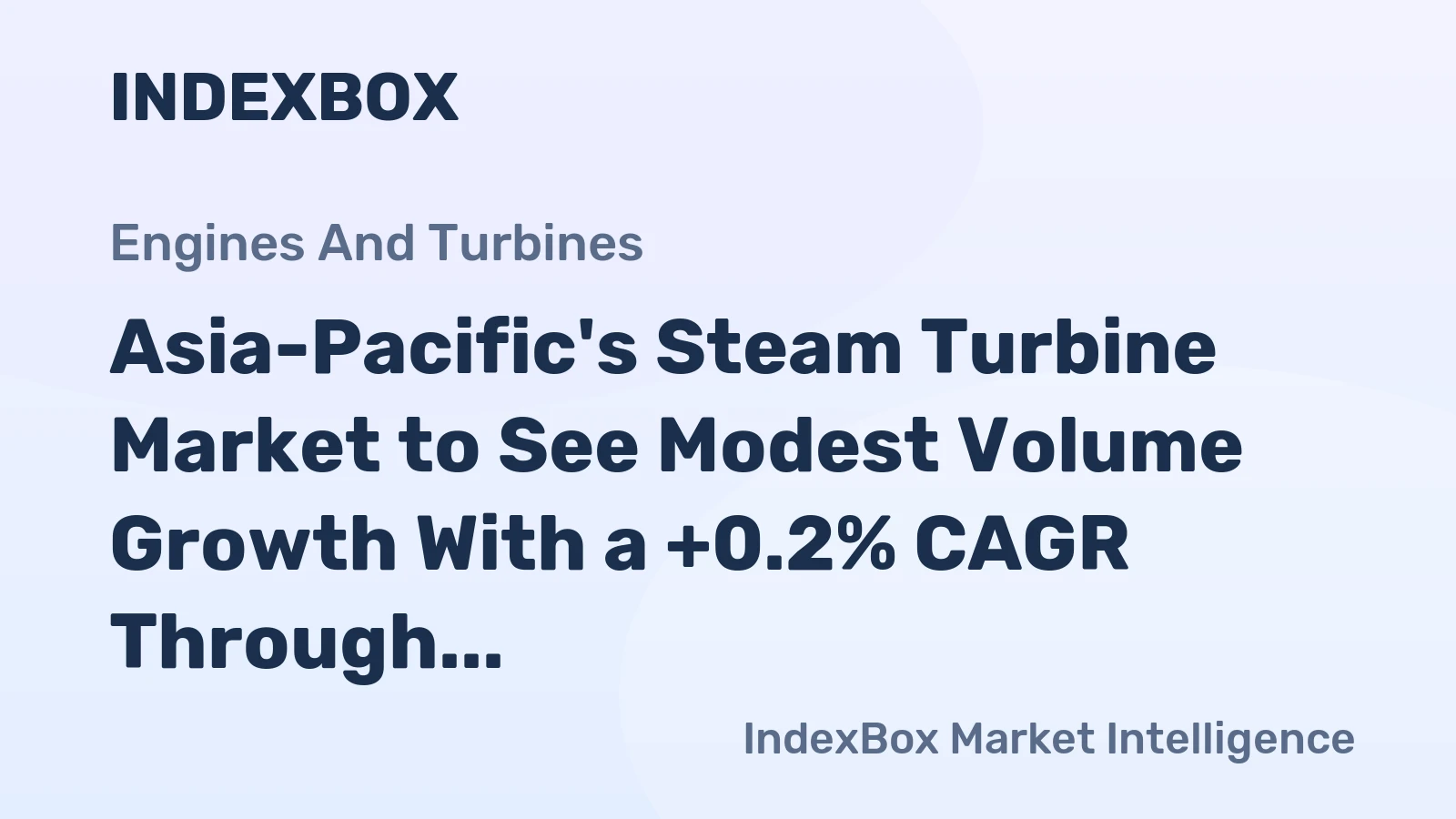 Asia-Pacific's Steam Turbine Market to See Modest Volume Growth With a +0.2% CAGR Through 2035
