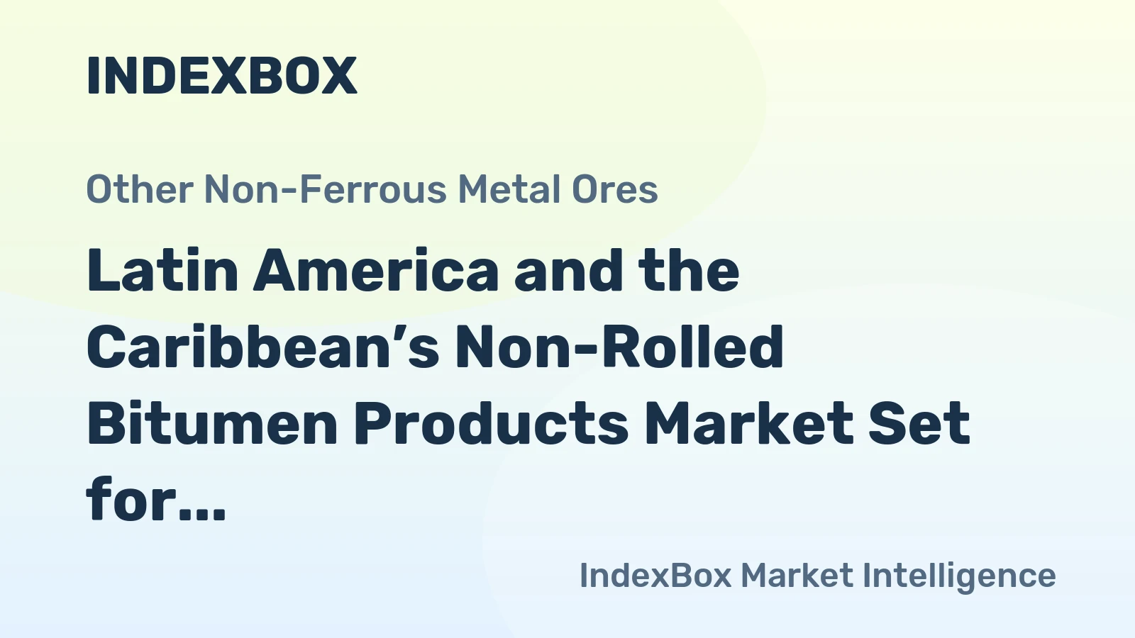 Latin America and the Caribbean’s Non-Rolled Bitumen Products Market Set for Modest Growth to 686K Tons and $788M