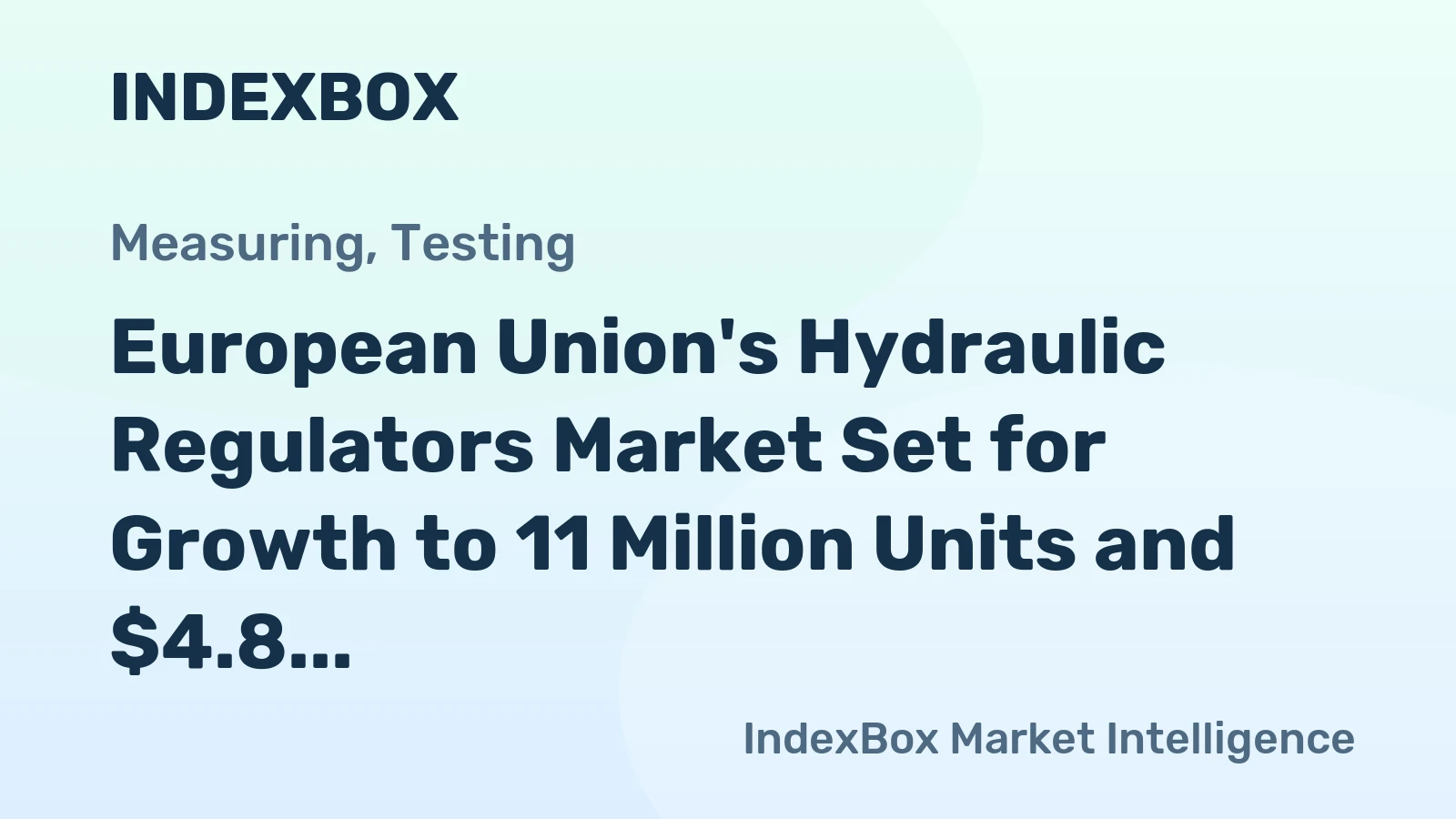 European Union's Hydraulic Regulators Market Set for Growth to 11 Million Units and $4.8 Billion