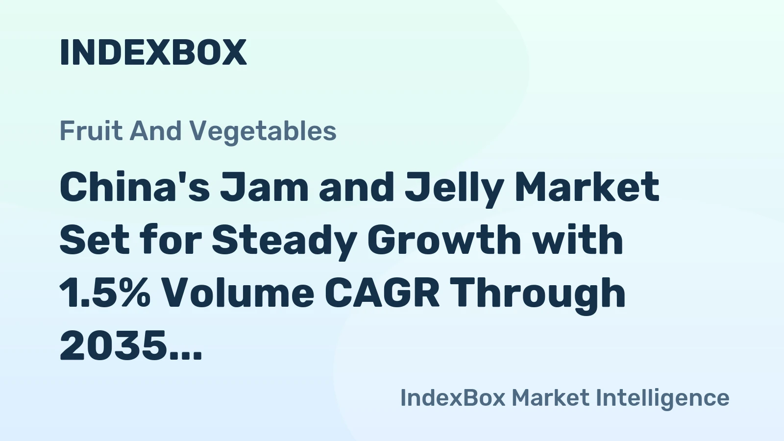 China's Jam and Jelly Market Set for Steady Growth with 1.5% Volume CAGR Through 2035
