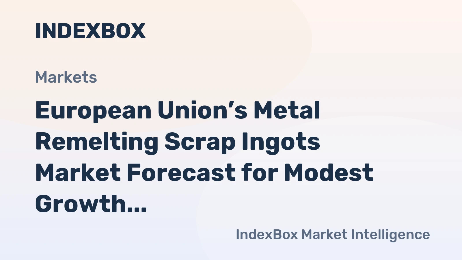 European Union’s Metal Remelting Scrap Ingots Market Forecast for Modest Growth With a +0.8% Volume CAGR Through 2035