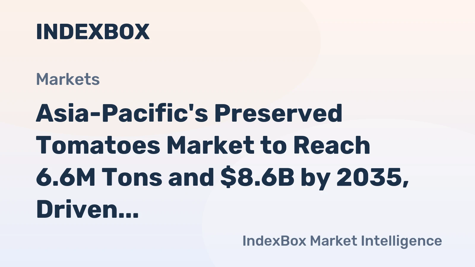 Asia-Pacific's Preserved Tomatoes Market to Reach 6.6M Tons and $8.6B by 2035, Driven by Increasing Demand
