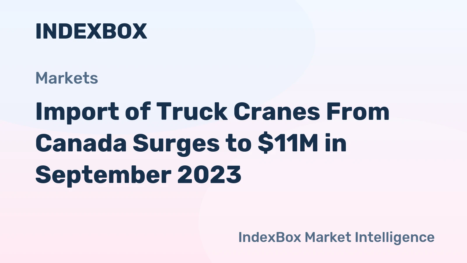 Import of Truck Cranes From Canada Surges to $11M in September 2023