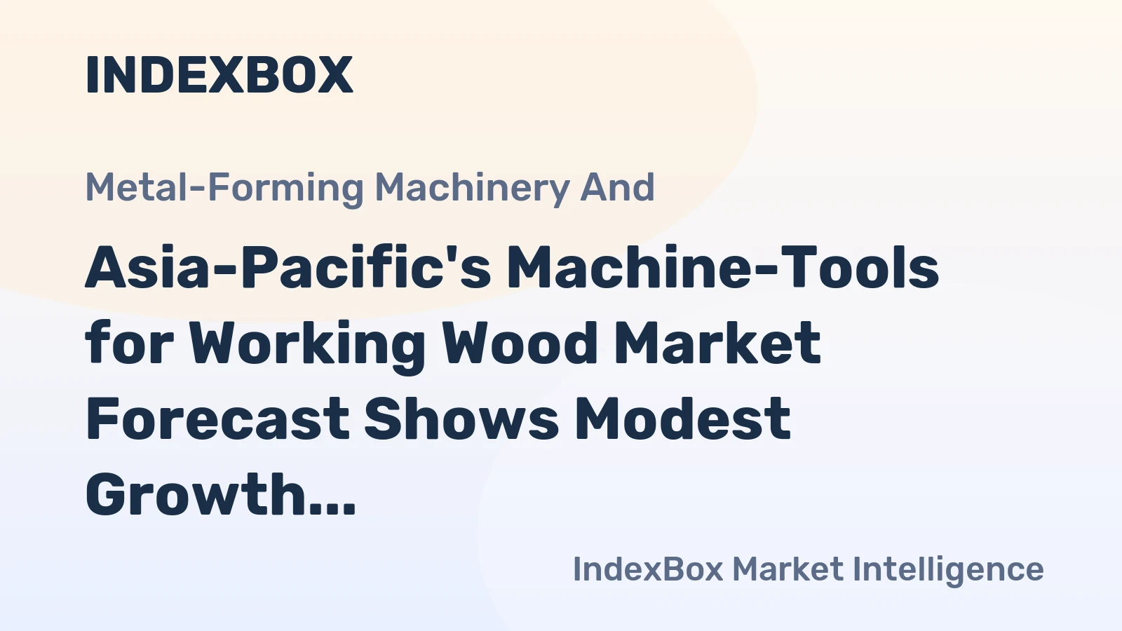 Asia-Pacific's Machine-Tools for Working Wood Market Forecast Shows Modest Growth With +0.2% CAGR Through 2035
