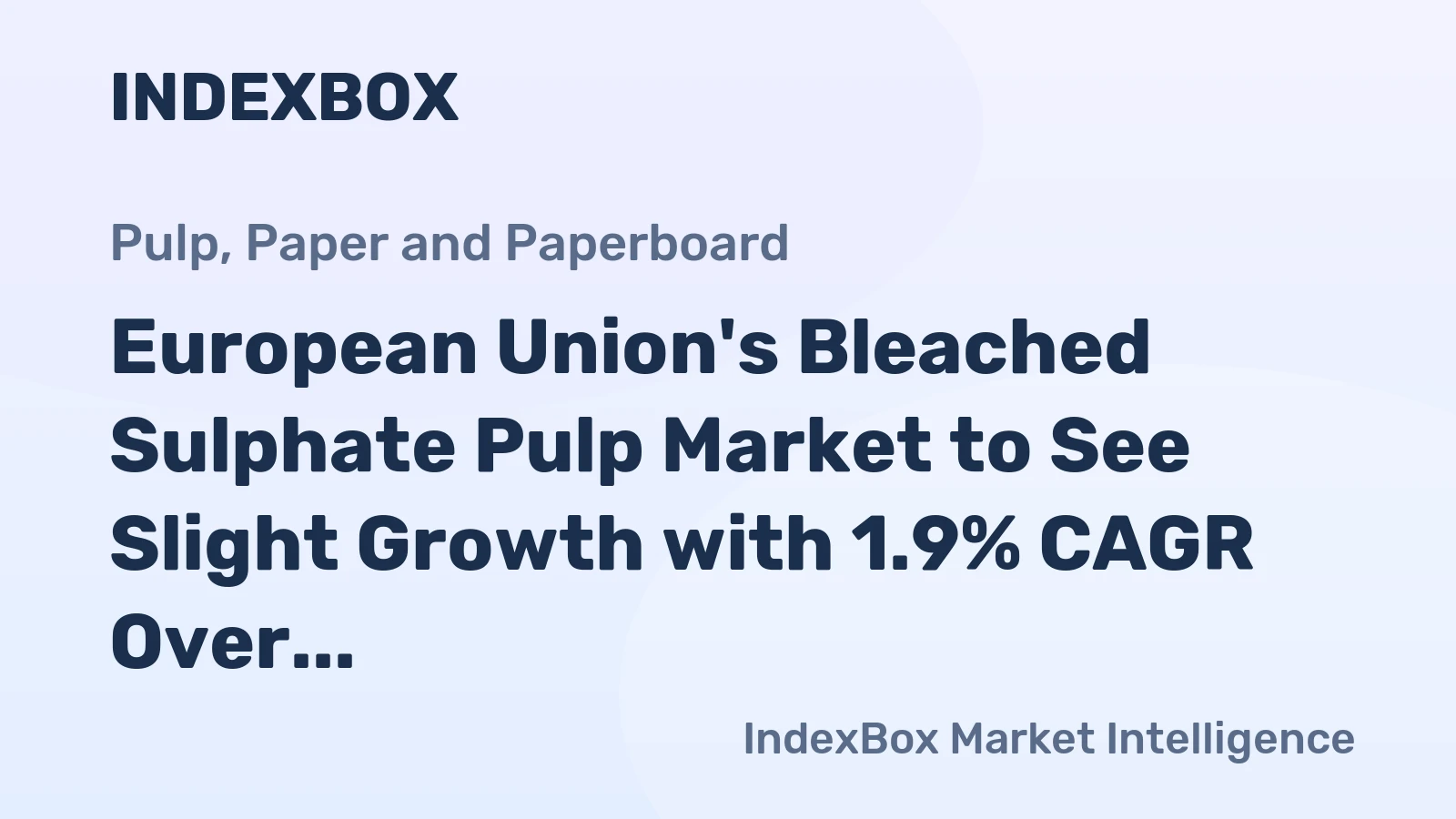 European Union's Bleached Sulphate Pulp Market to See Slight Growth with 1.9% CAGR Over Next Decade