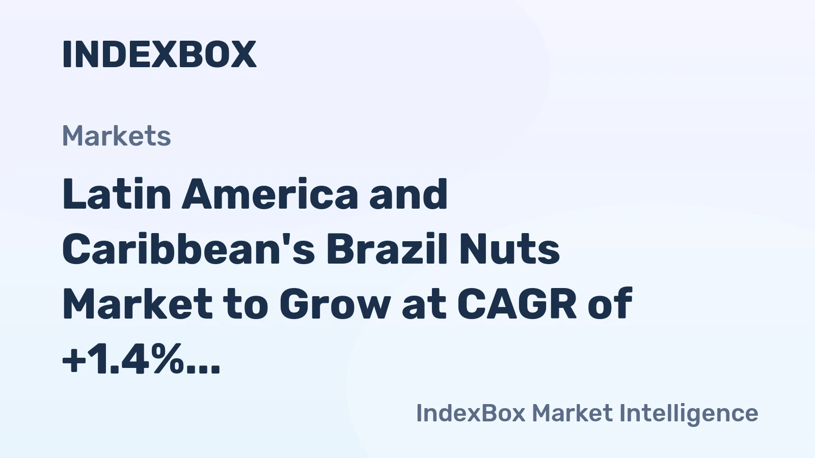 Latin America and Caribbean's Brazil Nuts Market to Grow at CAGR of +1.4% over the Next Decade, Reaching $207M by 2035