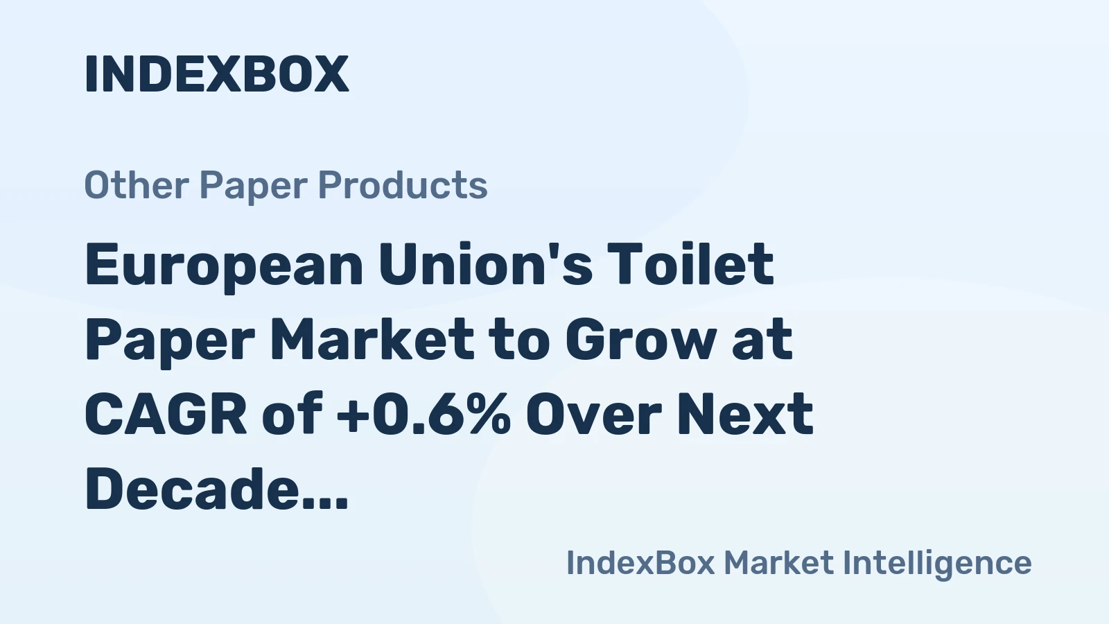 European Union's Toilet Paper Market to Grow at CAGR of +0.6% Over Next Decade
