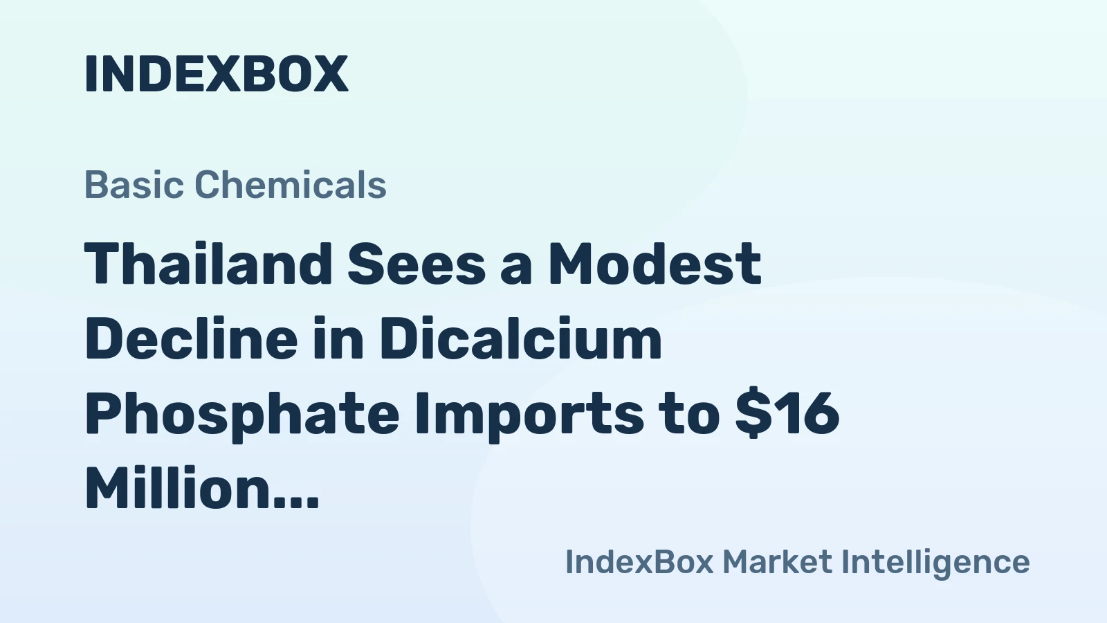 Thailand Sees a Modest Decline in Dicalcium Phosphate Imports to $16 Million for 2024