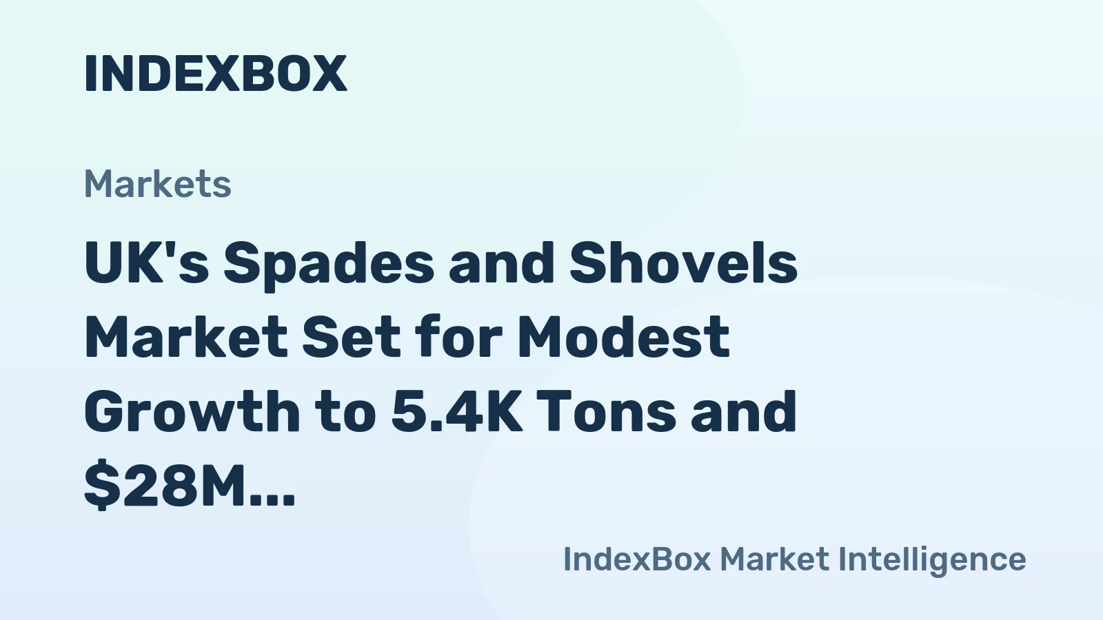 UK's Spades and Shovels Market Set for Modest Growth to 5.4K Tons and $28M