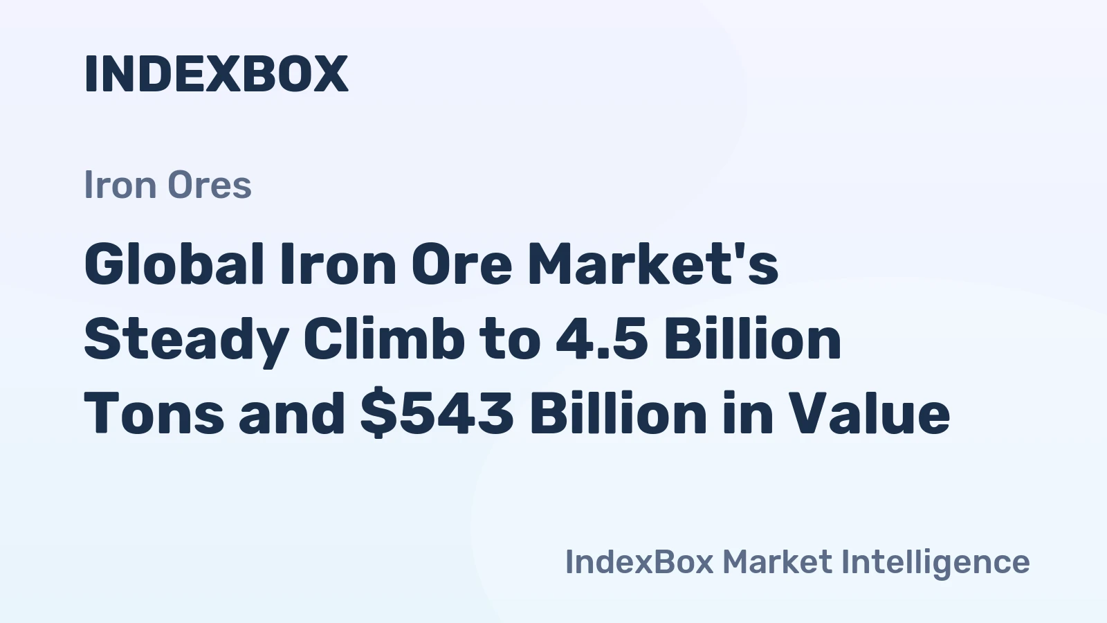 Global Iron Ore Market's Steady Climb to 4.5 Billion Tons and $543 Billion in Value