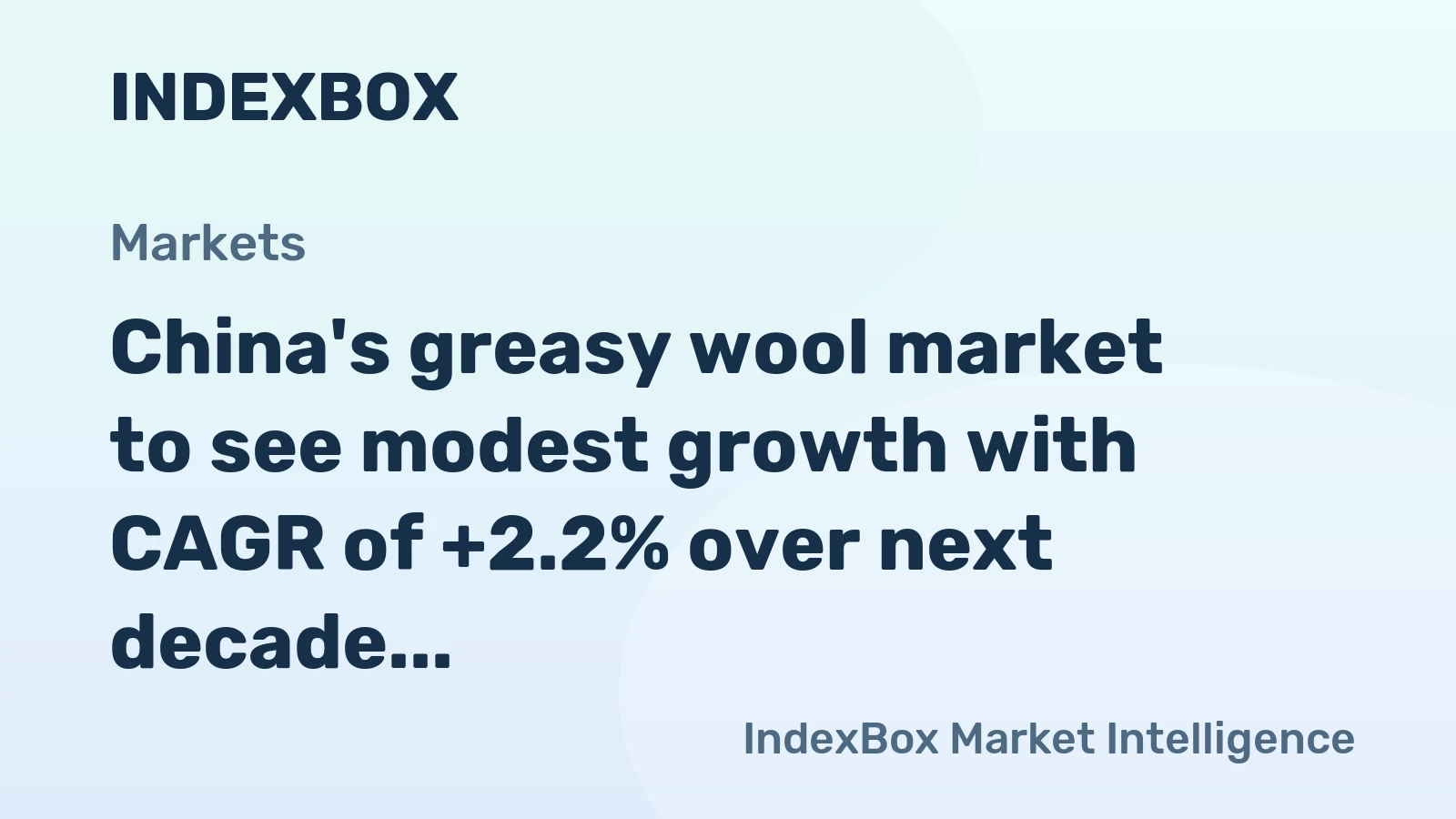 China's greasy wool market to see modest growth with CAGR of +2.2% over next decade
