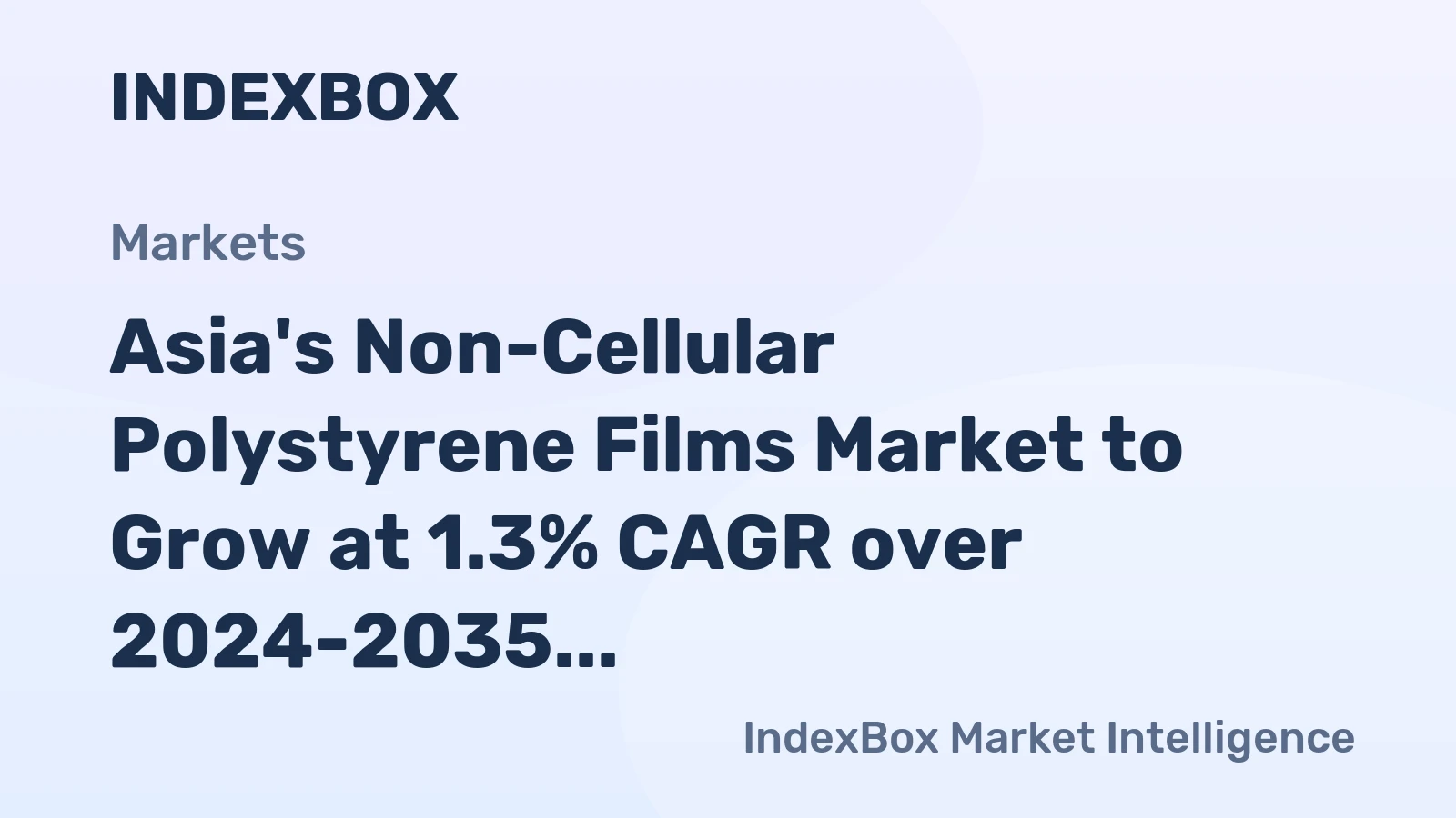 Asia's Non-Cellular Polystyrene Films Market to Grow at 1.3% CAGR over 2024-2035