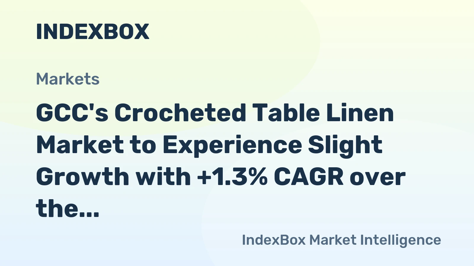 GCC's Crocheted Table Linen Market to Experience Slight Growth with +1.3% CAGR over the Next Decade