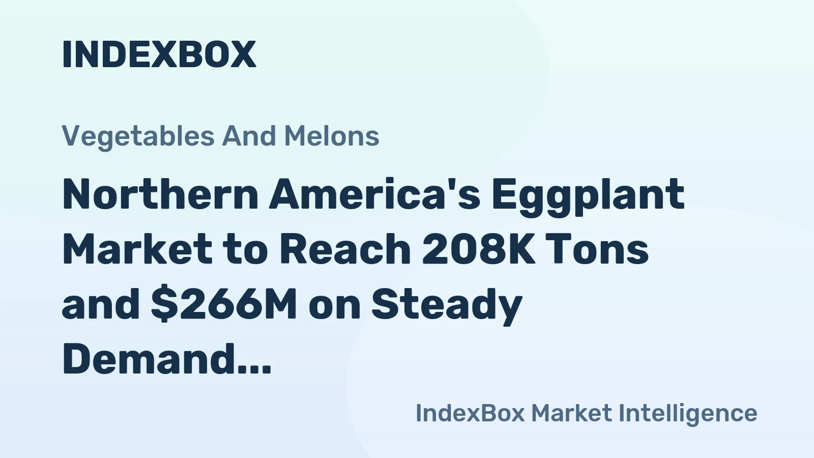 Northern America's Eggplant Market to Reach 208K Tons and $266M on Steady Demand Growth