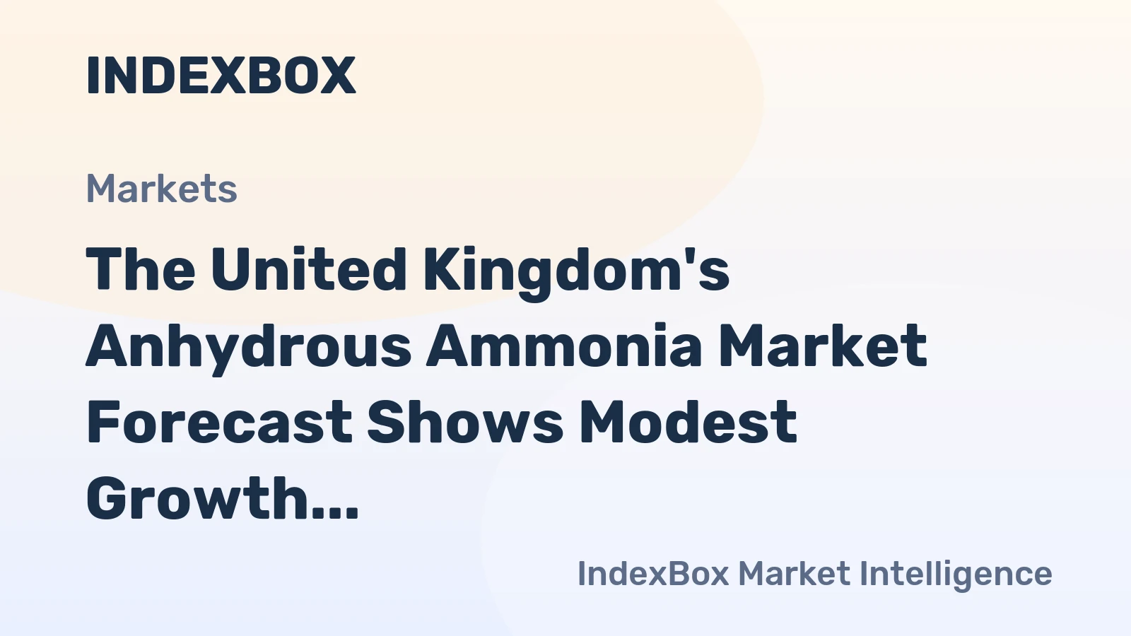 The United Kingdom's Anhydrous Ammonia Market Forecast Shows Modest Growth With a 1.9% CAGR in Value