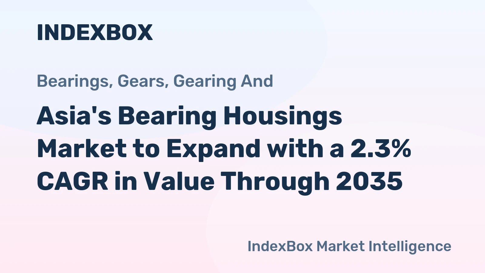 Asia's Bearing Housings Market to Expand with a 2.3% CAGR in Value Through 2035