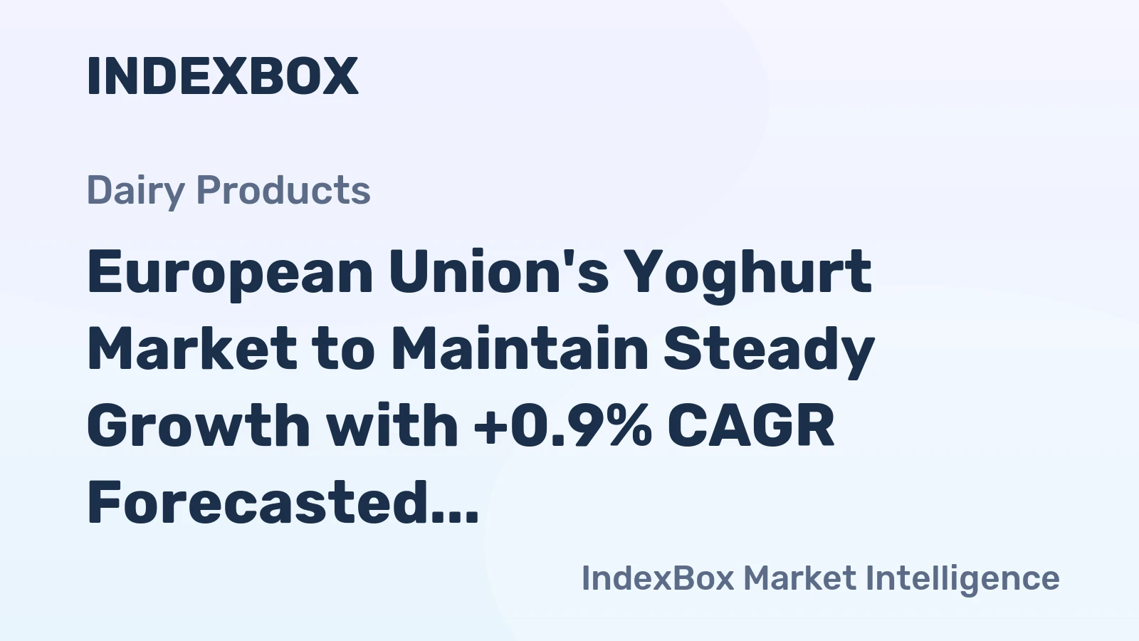 European Union's Yoghurt Market to Maintain Steady Growth with +0.9% CAGR Forecasted from 2024 to 2035