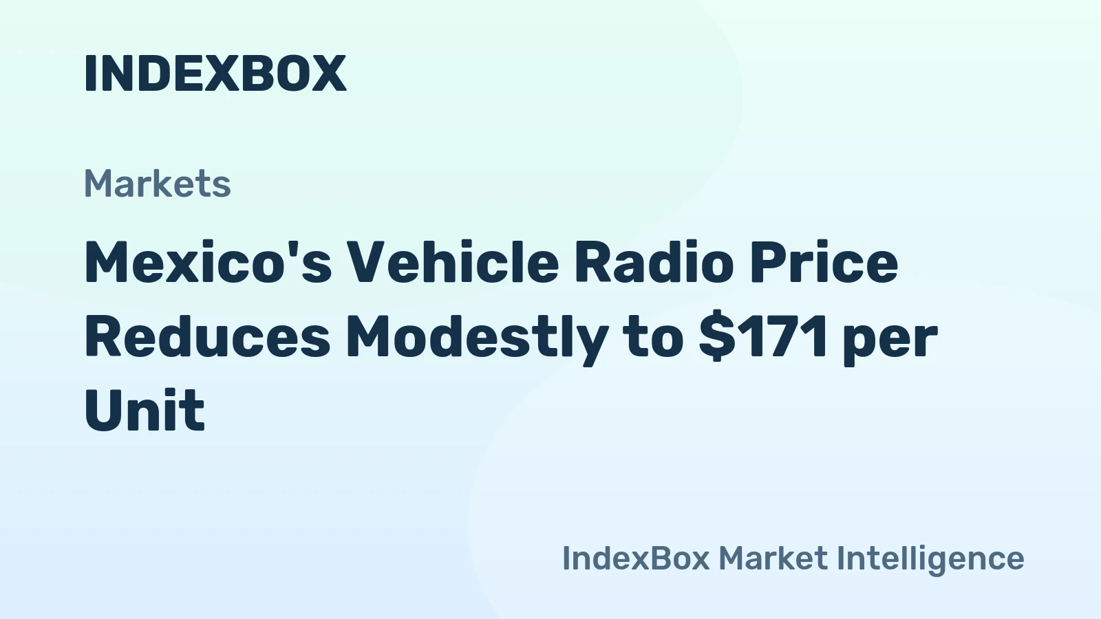 Mexico's Vehicle Radio Price Reduces Modestly to $171 per Unit