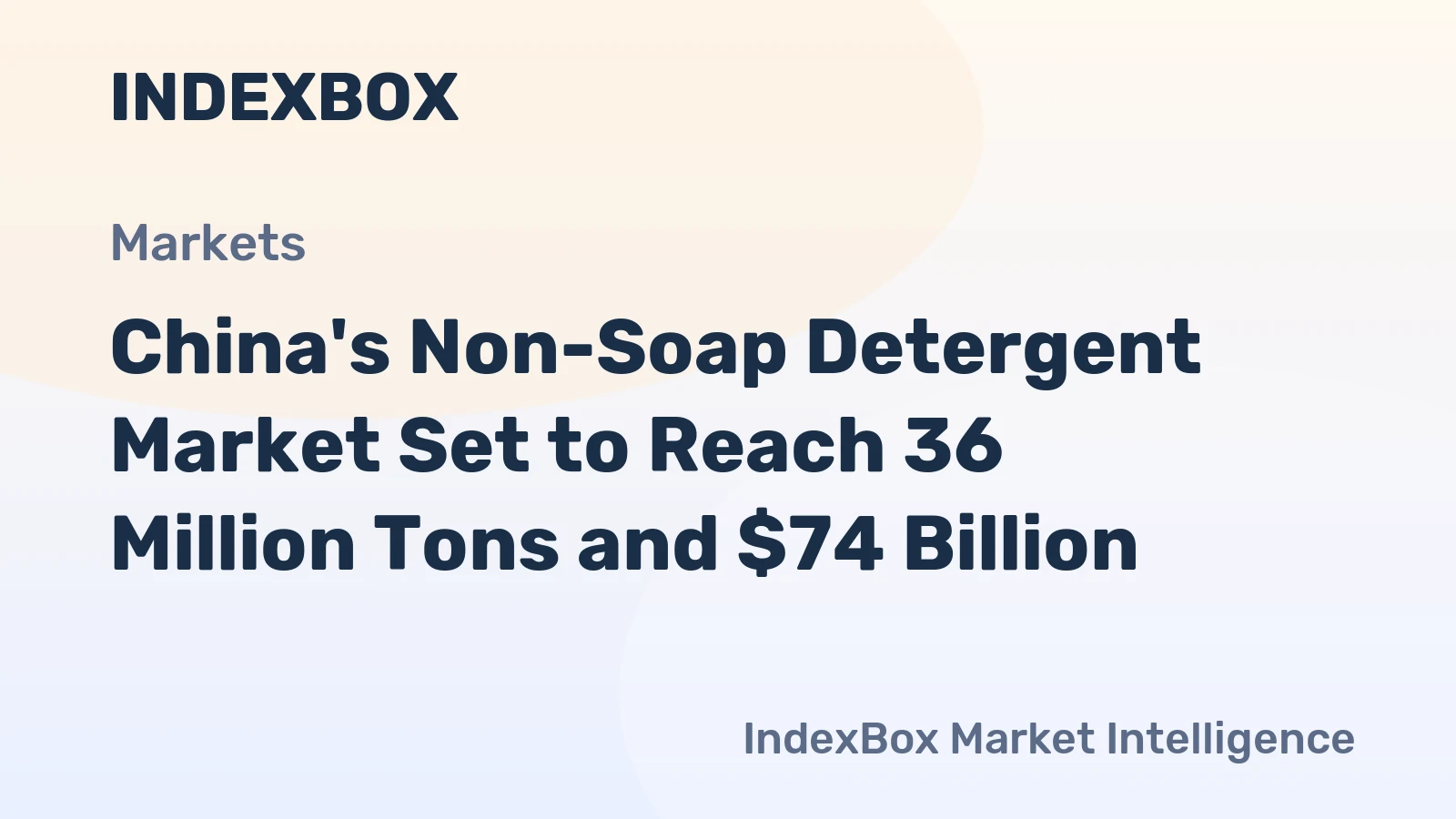 China's Non-Soap Detergent Market Set to Reach 36 Million Tons and $74 Billion