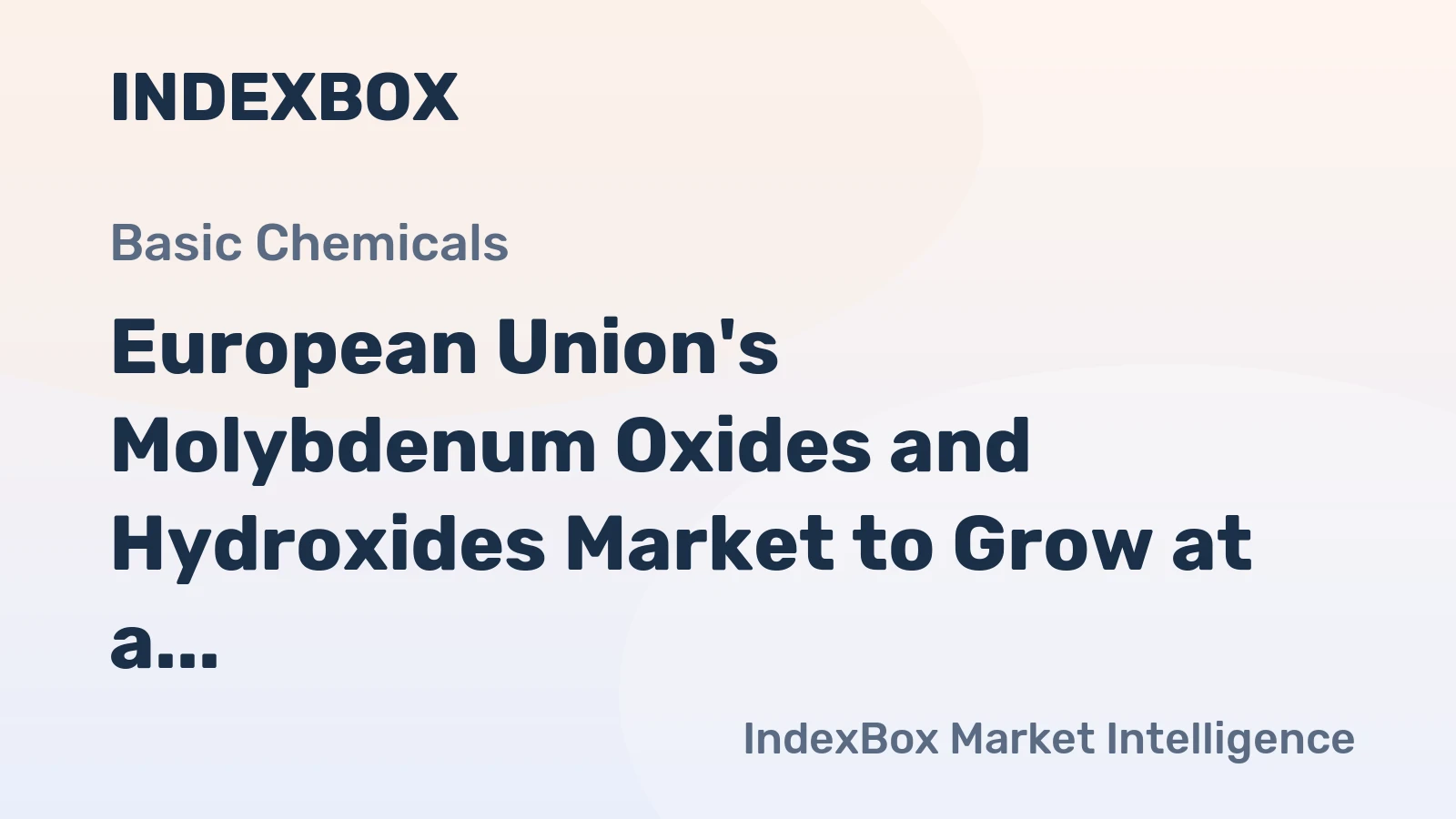 European Union's Molybdenum Oxides and Hydroxides Market to Grow at a CAGR of +1.9% to Reach $461M by 2035