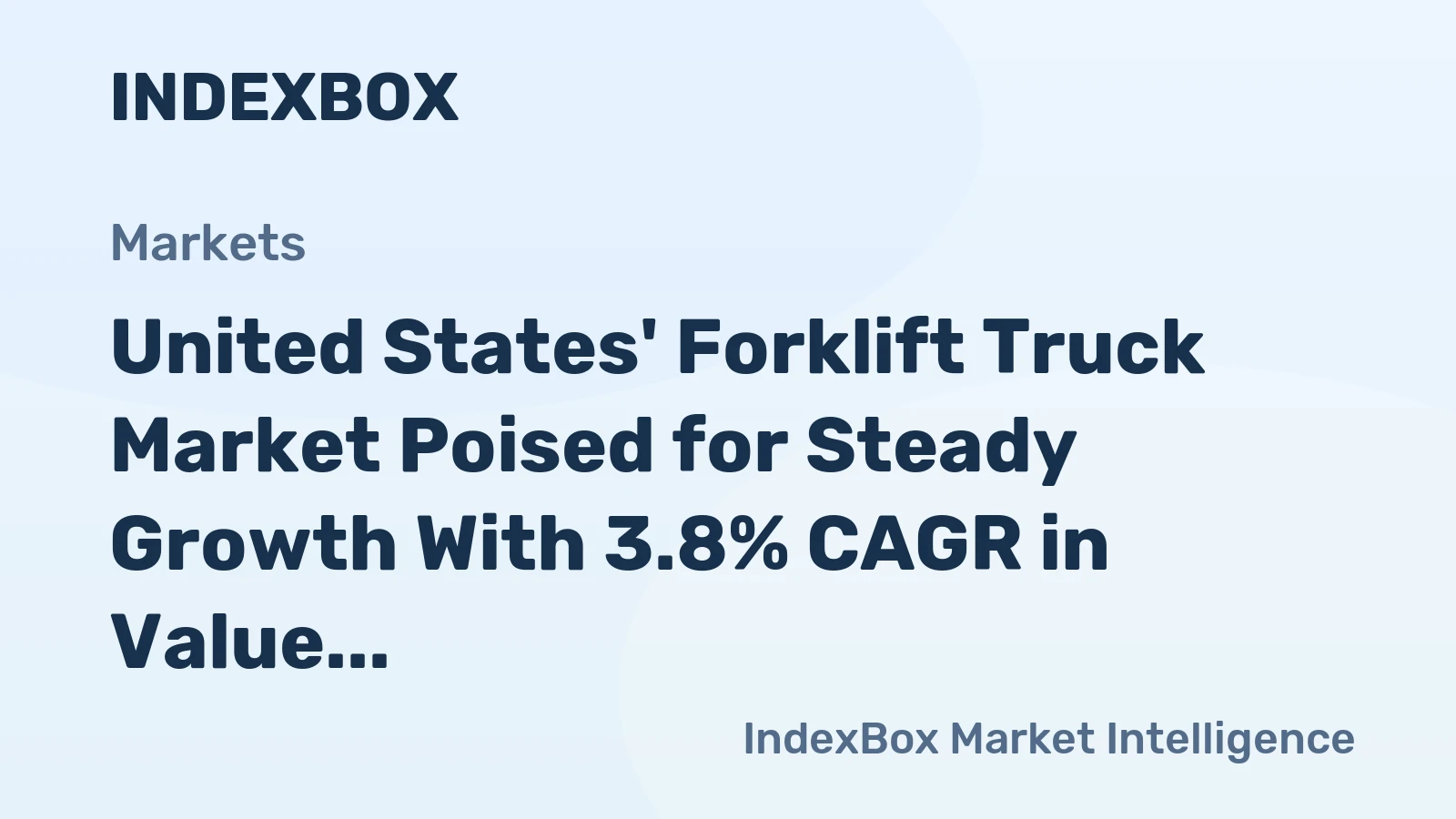 United States' Forklift Truck Market Poised for Steady Growth With 3.8% CAGR in Value