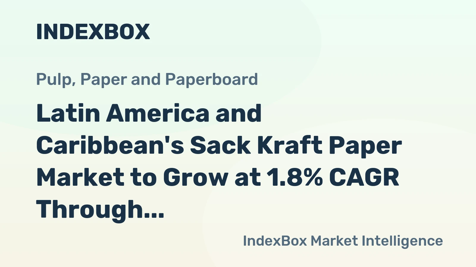 Latin America and Caribbean's Sack Kraft Paper Market to Grow at 1.8% CAGR Through 2035