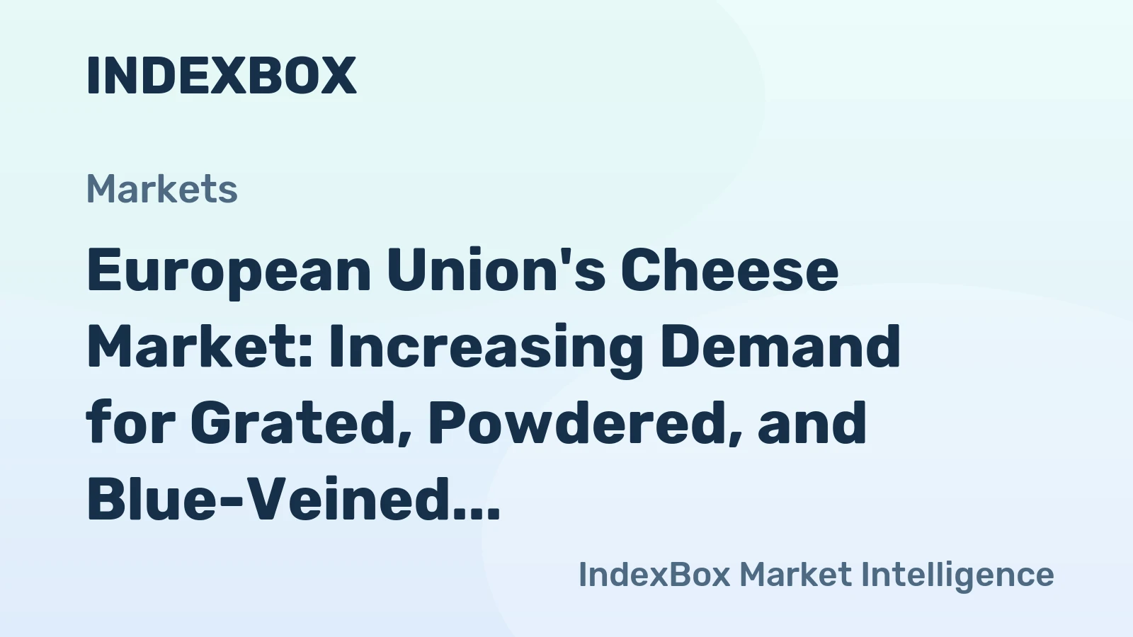 European Union's Cheese Market: Increasing Demand for Grated, Powdered, and Blue-Veined Cheeses to Drive Market Growth to 7M tons and $48.4B by 2035
