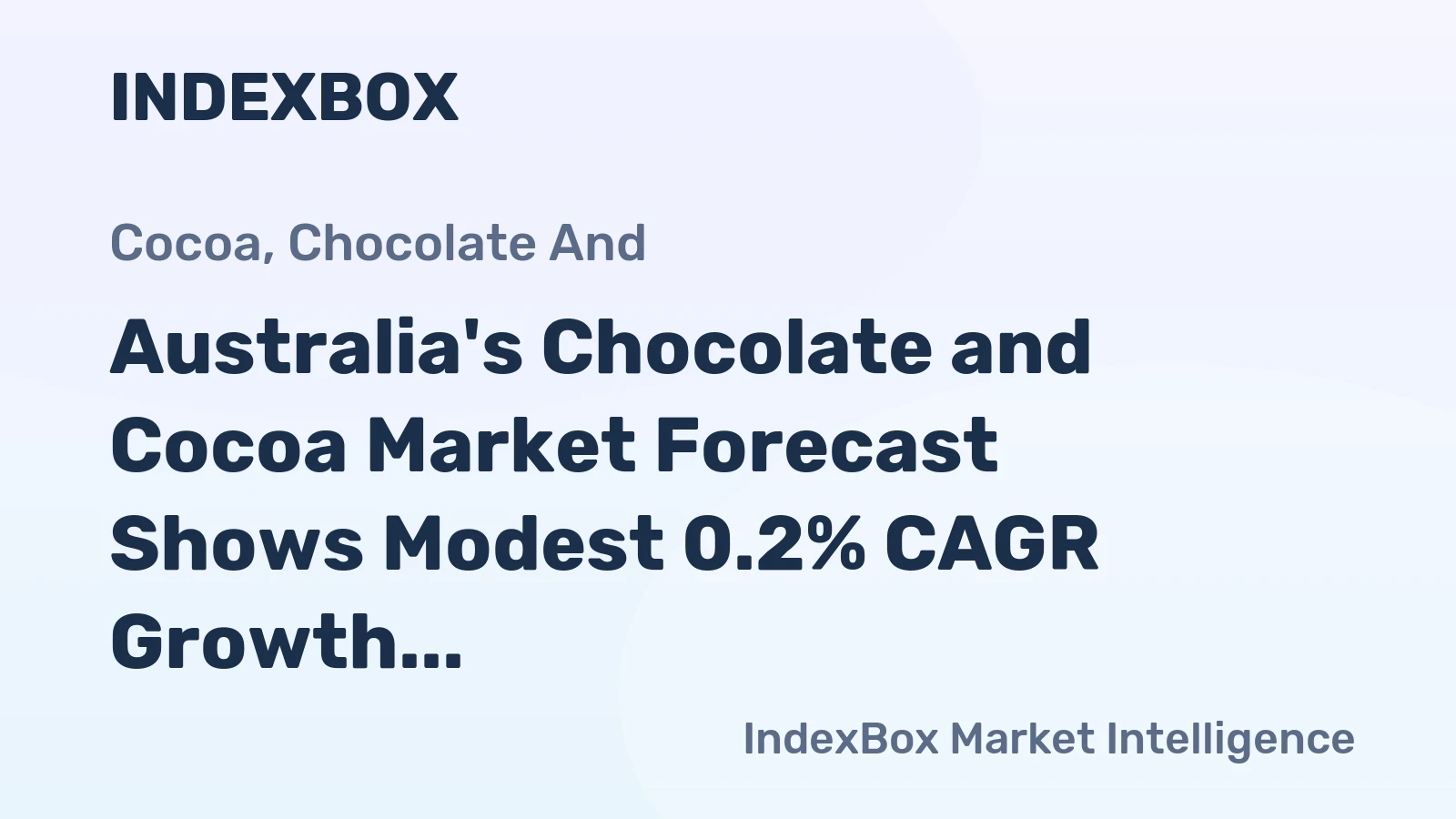 Australia's Chocolate and Cocoa Market Forecast Shows Modest 0.2% CAGR Growth Through 2035