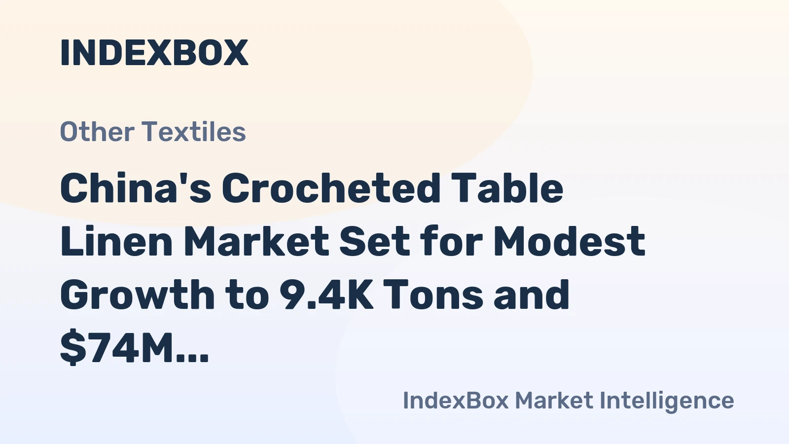 China's Crocheted Table Linen Market Set for Modest Growth to 9.4K Tons and $74M