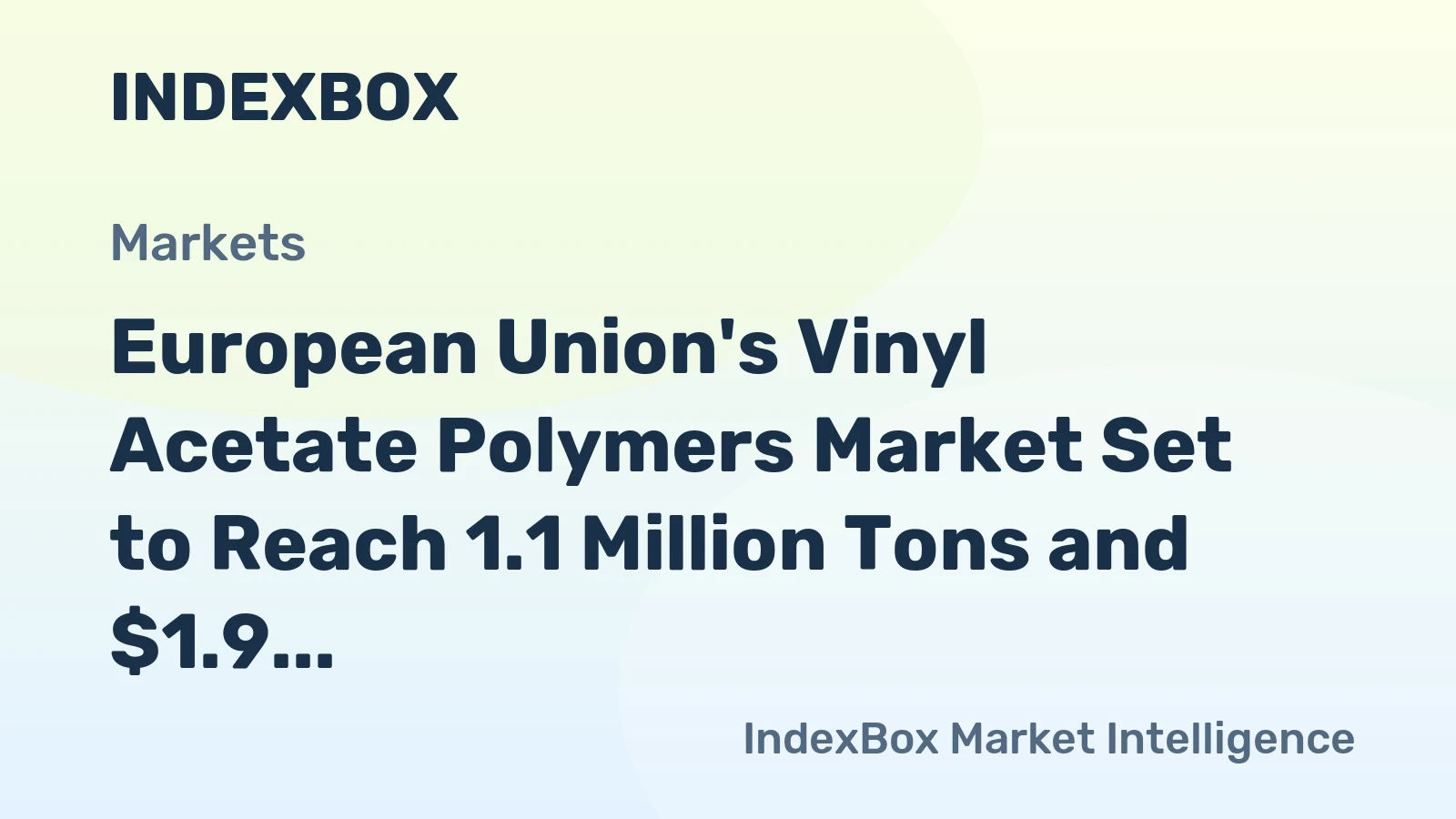 European Union's Vinyl Acetate Polymers Market Set to Reach 1.1 Million Tons and $1.9 Billion