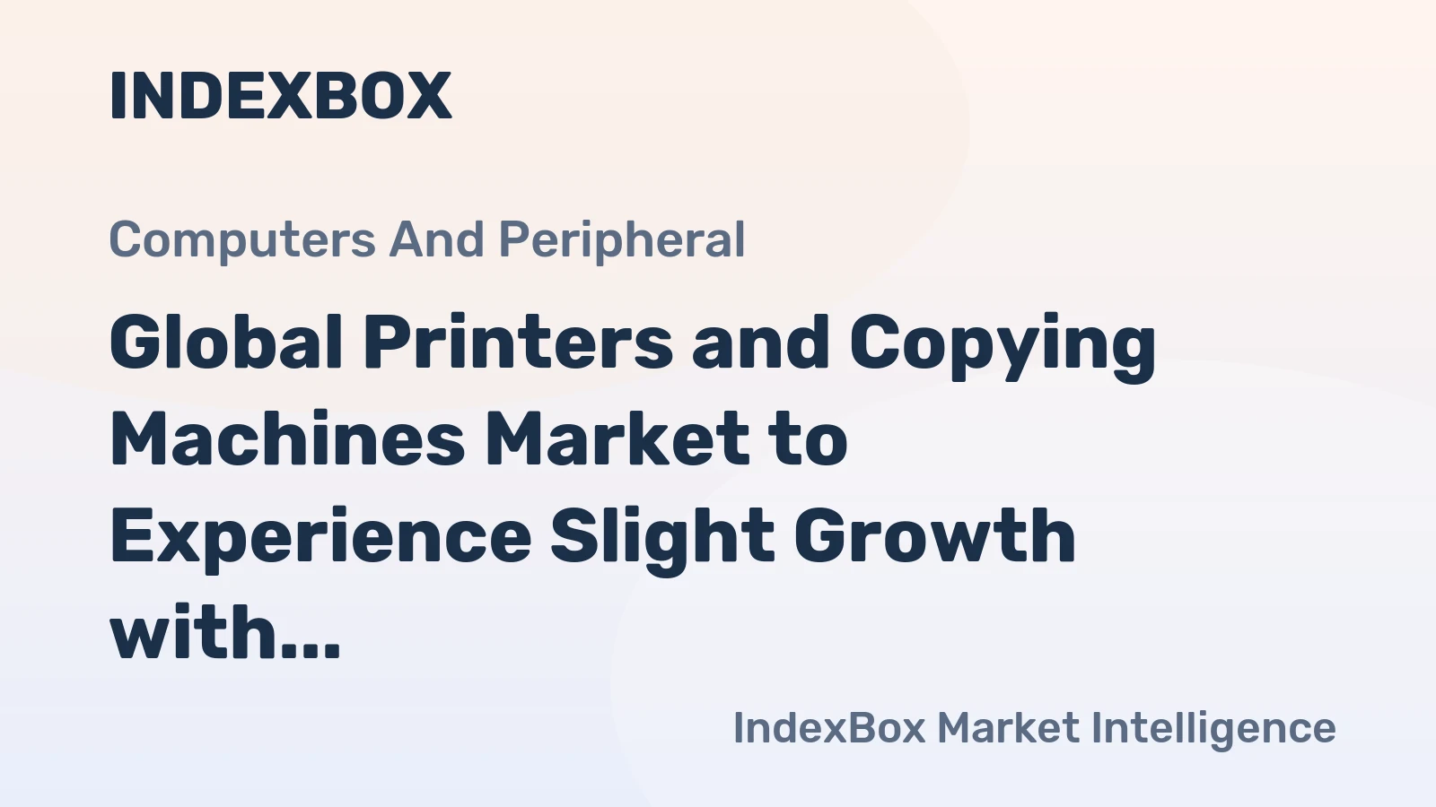 Global Printers and Copying Machines Market to Experience Slight Growth with Anticipated CAGR of +0.8% from 2024-2035