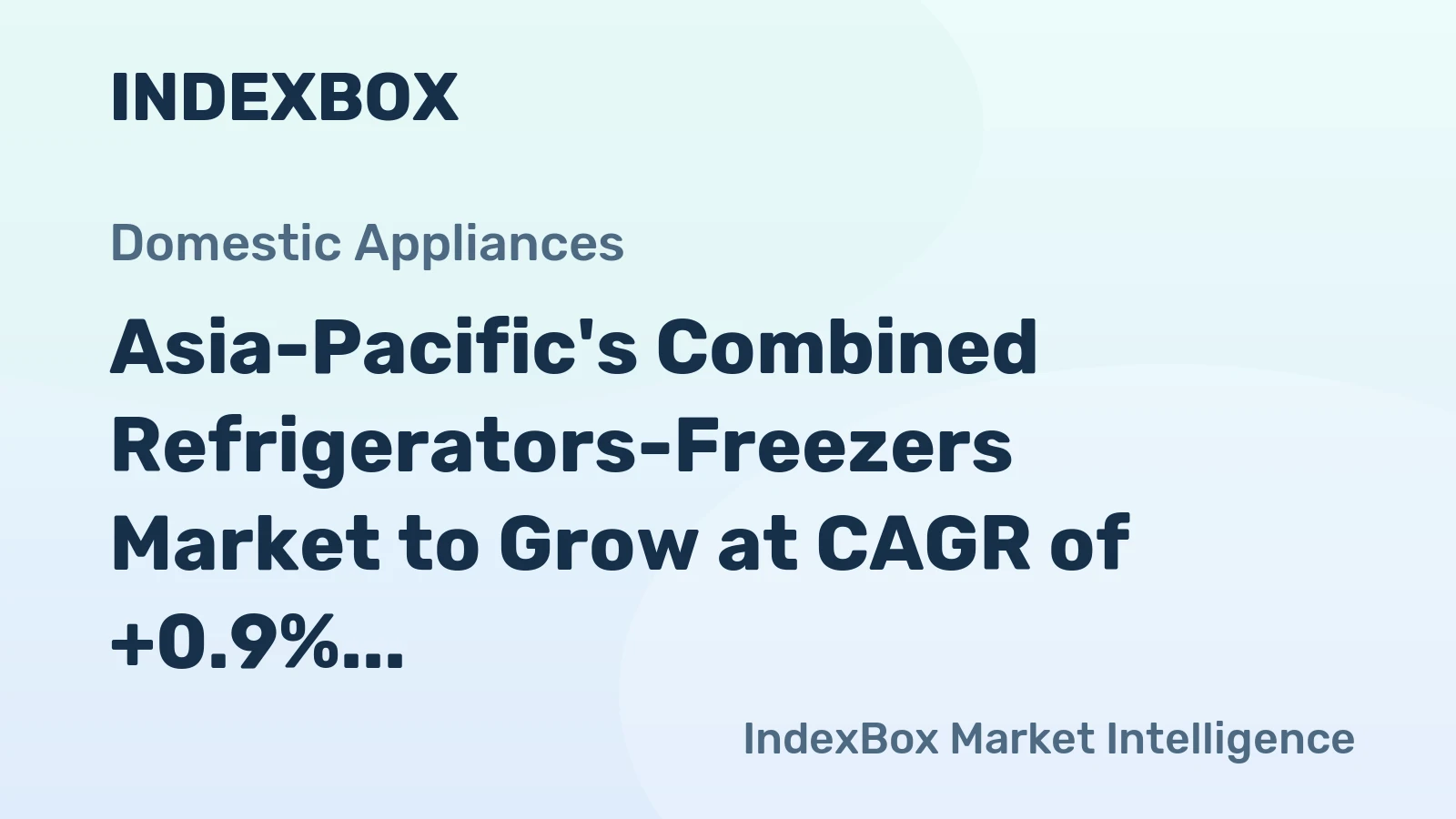 Asia-Pacific's Combined Refrigerators-Freezers Market to Grow at CAGR of +0.9% Over Next Decade
