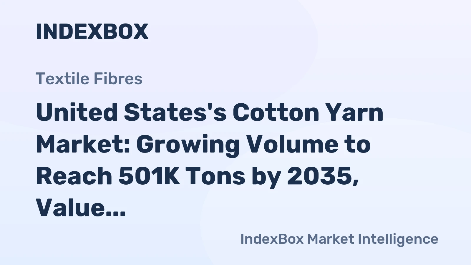 United States's Cotton Yarn Market: Growing Volume to Reach 501K Tons by 2035, Value to Hit $1.5B