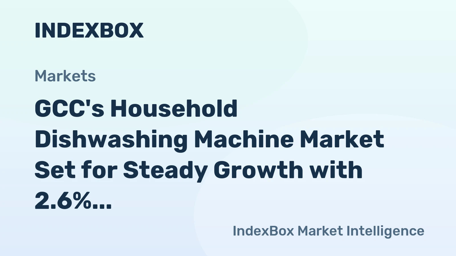 GCC's Household Dishwashing Machine Market Set for Steady Growth with 2.6% CAGR in Value