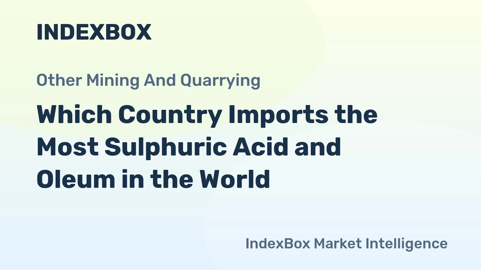 Which Country Imports the Most Sulphuric Acid and Oleum in the World?