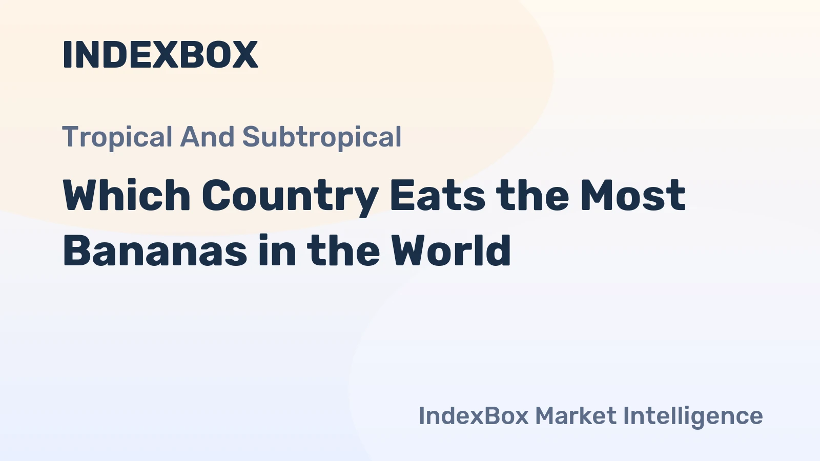 Which Country Eats the Most Bananas in the World?