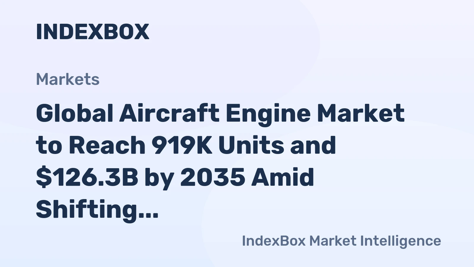 Global Aircraft Engine Market to Reach 919K Units and $126.3B by 2035 Amid Shifting Trade Dynamics