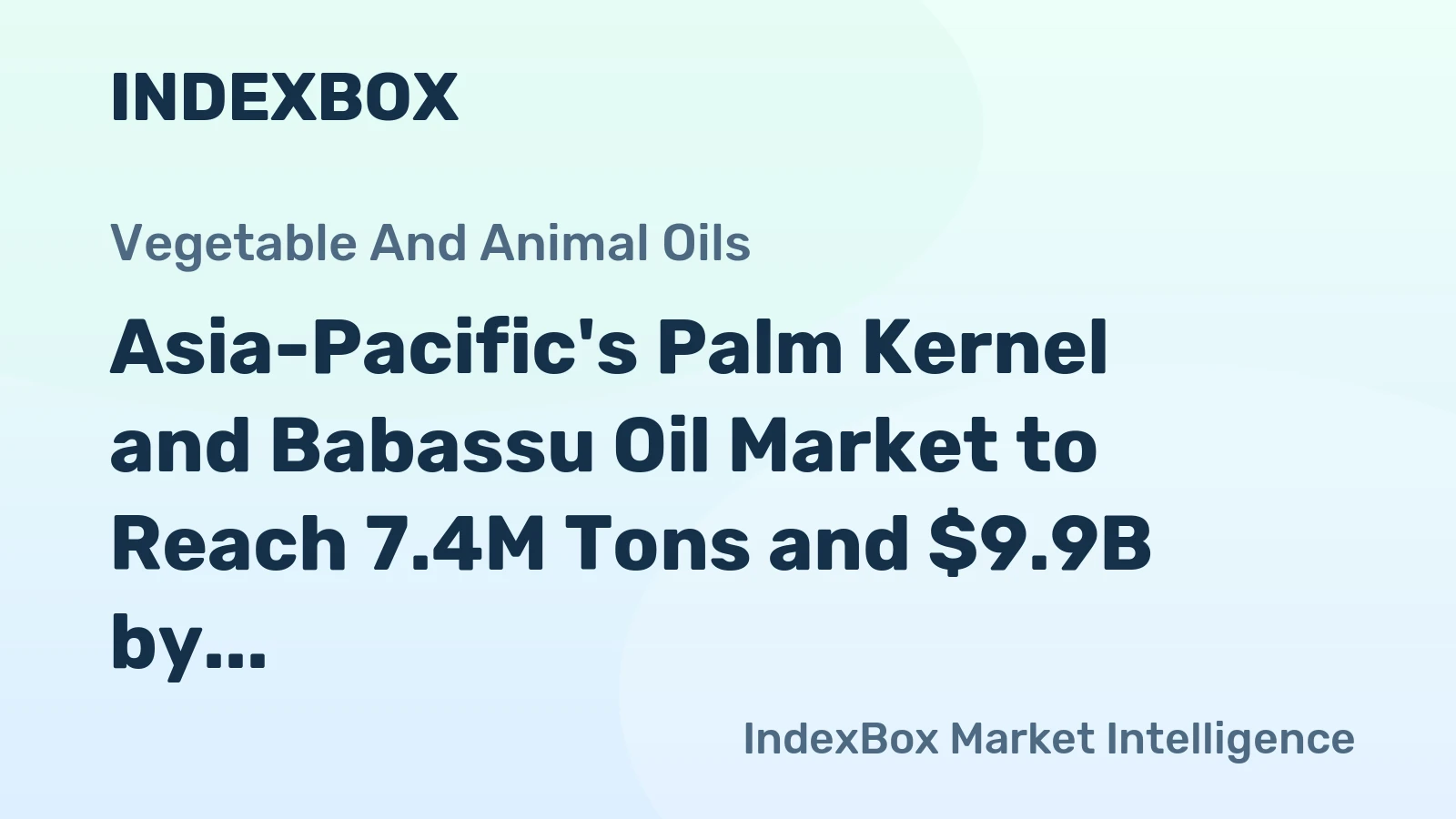 Asia-Pacific's Palm Kernel and Babassu Oil Market to Reach 7.4M Tons and $9.9B by 2035
