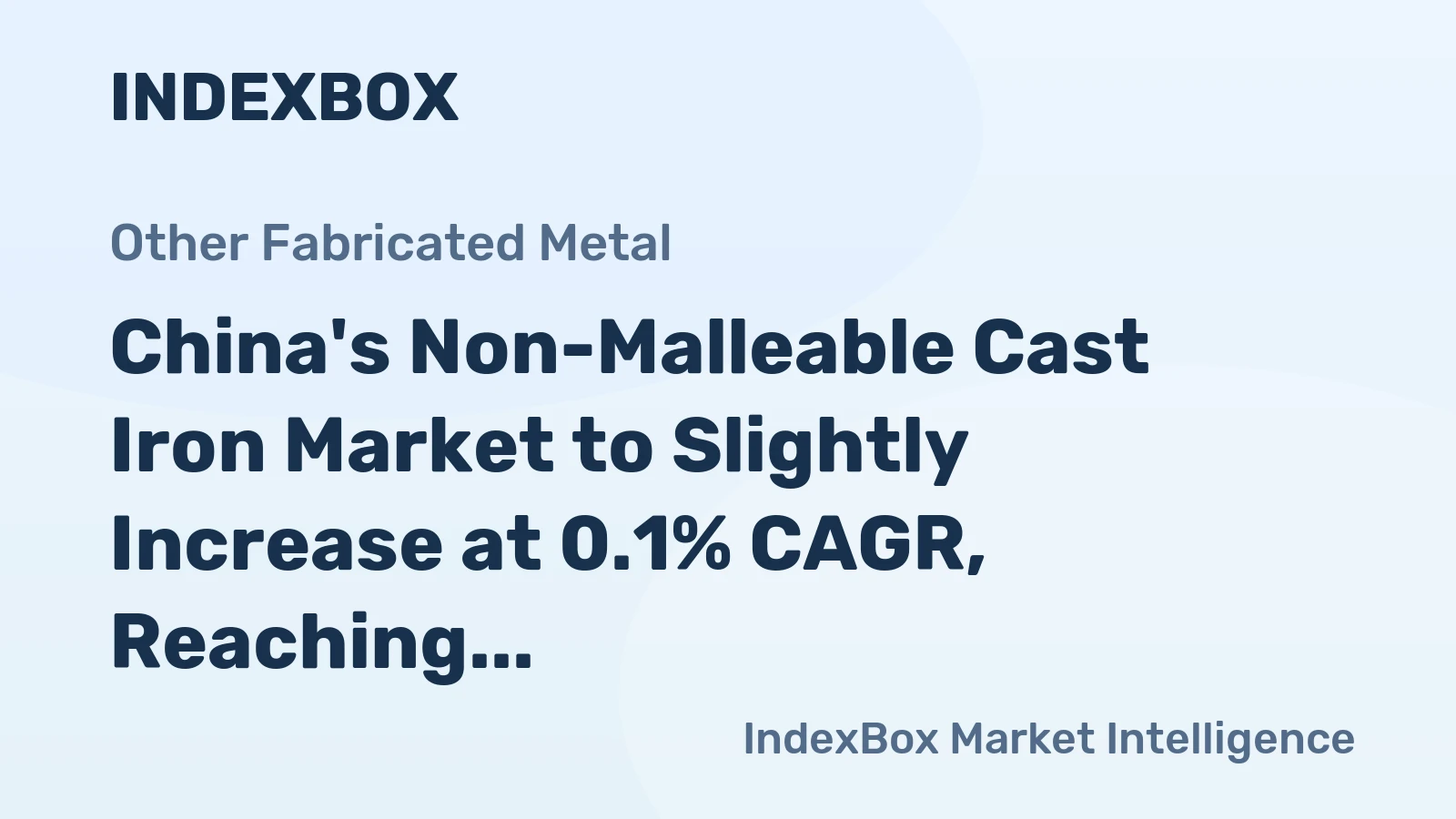 China's Non-Malleable Cast Iron Market to Slightly Increase at 0.1% CAGR, Reaching $2.2B by 2035
